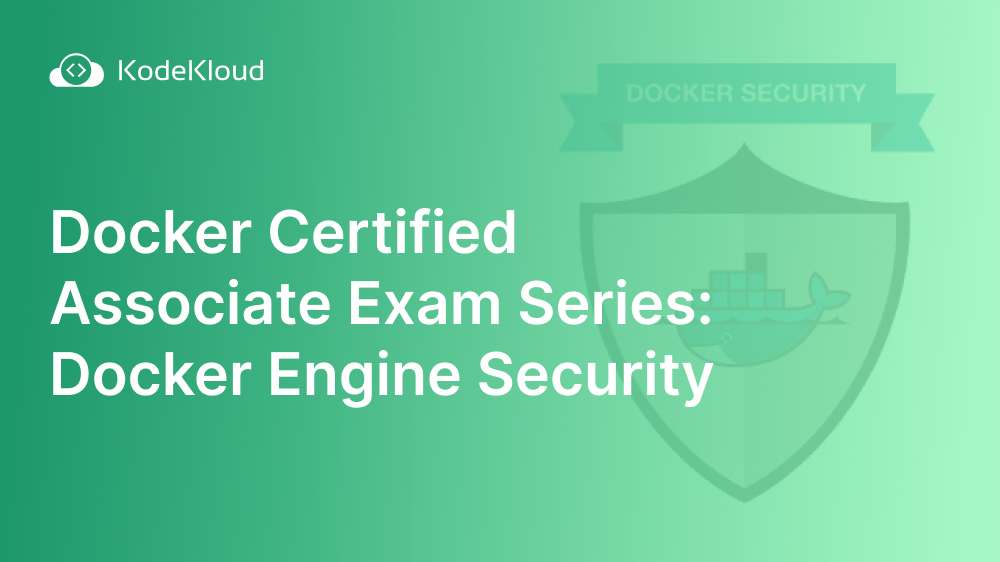 Docker Certified Associate Exam: Docker Engine Security