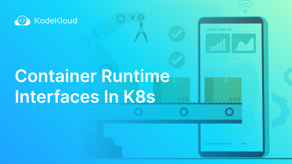 Container Runtime Interfaces In Kubernetes