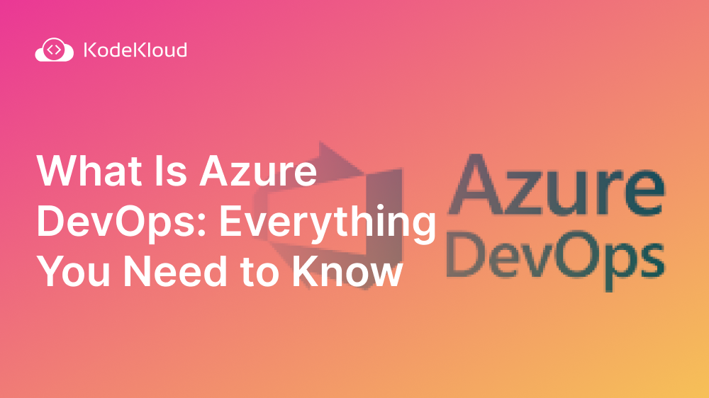 What Is Azure DevOps? - Guide for Beginners