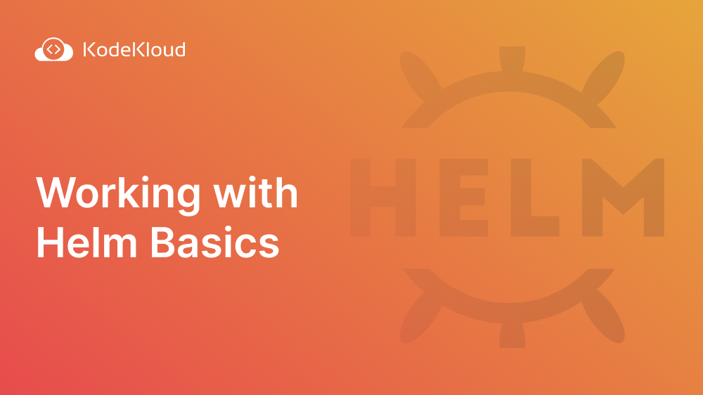 Helm Chart Tutorial: A Quick Guide to Working With Helm