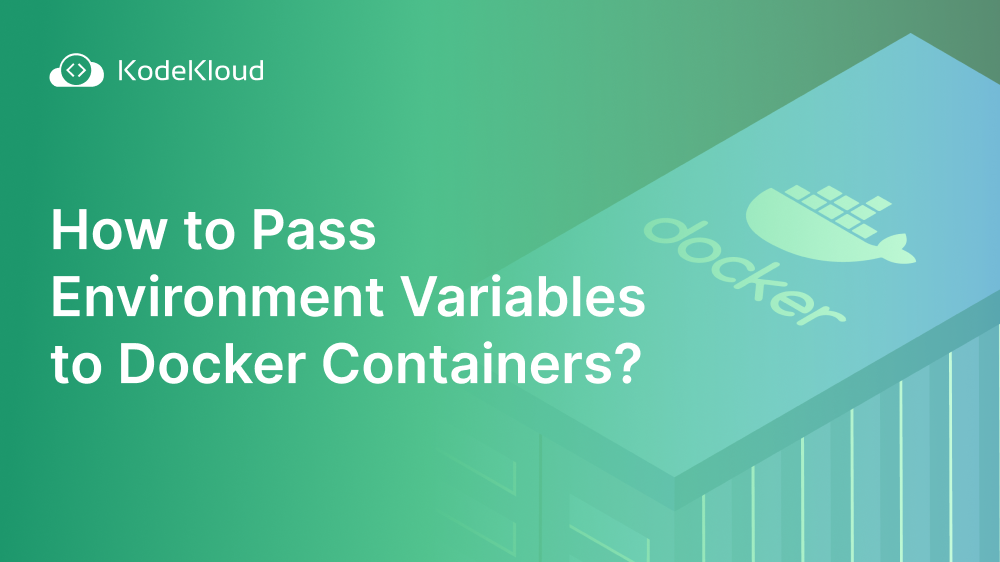 How to Pass Environment Variables to Docker Containers