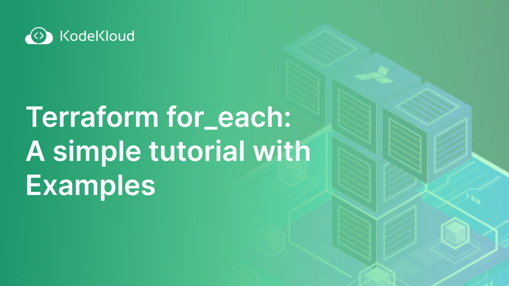 Terraform for_each: A simple tutorial with Examples
