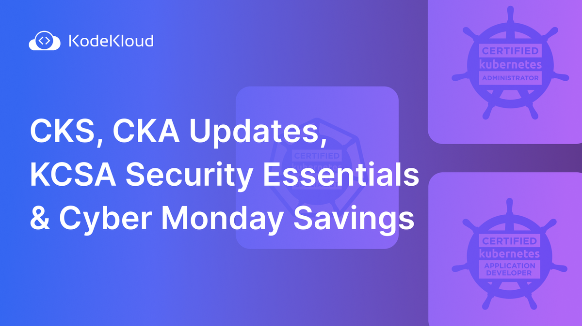 CKS, CKA, KCSA Security Essentials | Cyber Monday Deals