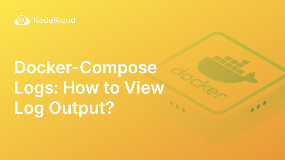 Docker-Compose Logs: How to View Log Output