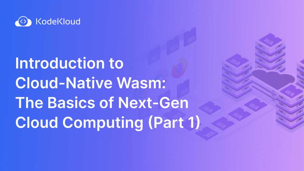 Introduction to Cloud-Native Wasm Part 1