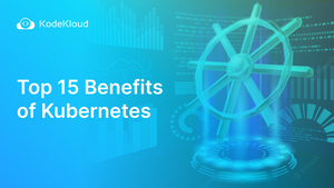 Top 15 Benefits of Kubernetes