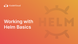 Helm Chart Tutorial: A Quick Guide to Working With Helm