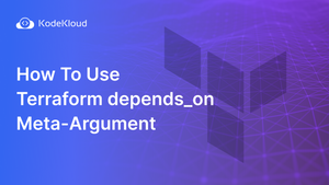 How To Use Terraform depends_on Meta-Argument
